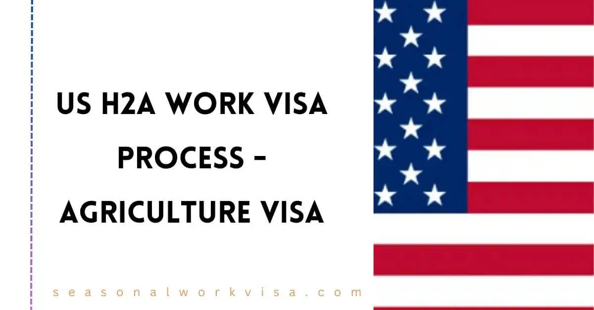 US H2A Work Visa Process 2025 - Agriculture Visa