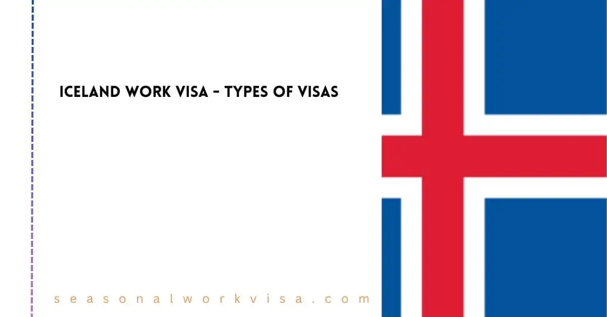Iceland Work VISA 2025 - Types of Visas
