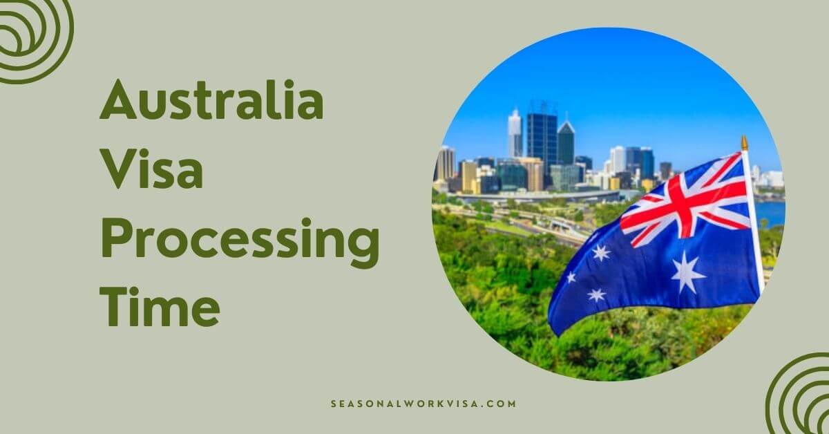 Australia Visa Processing Time 2026 - Visit Here