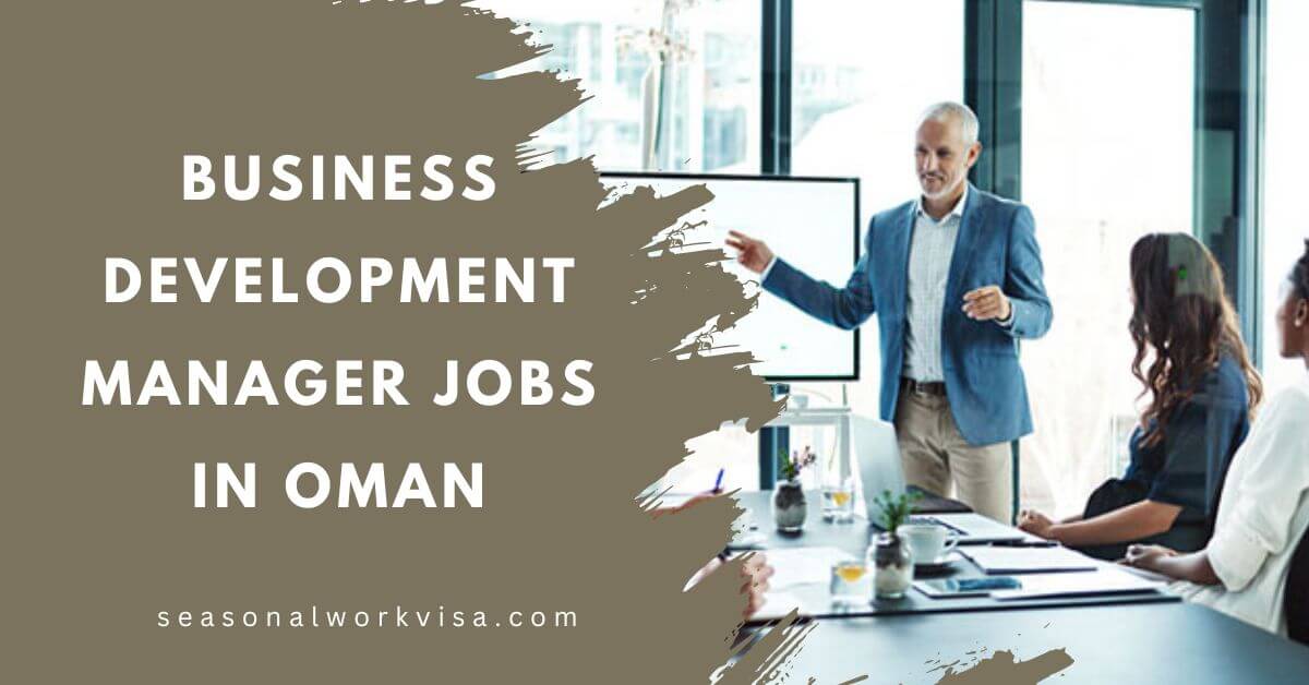 Business Development Manager Jobs in Oman 2024