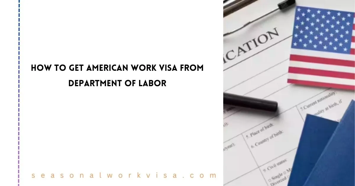 How to Get American Work Visa from Department of Labor 2025