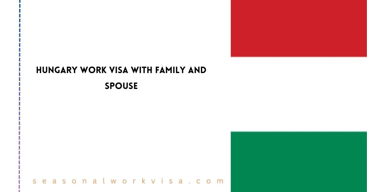 Hungary Work VISA With Family and Spouse 2026