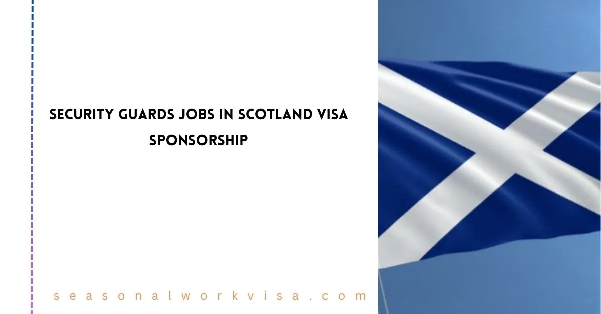 Security Guards Jobs in Scotland Visa Sponsorship
