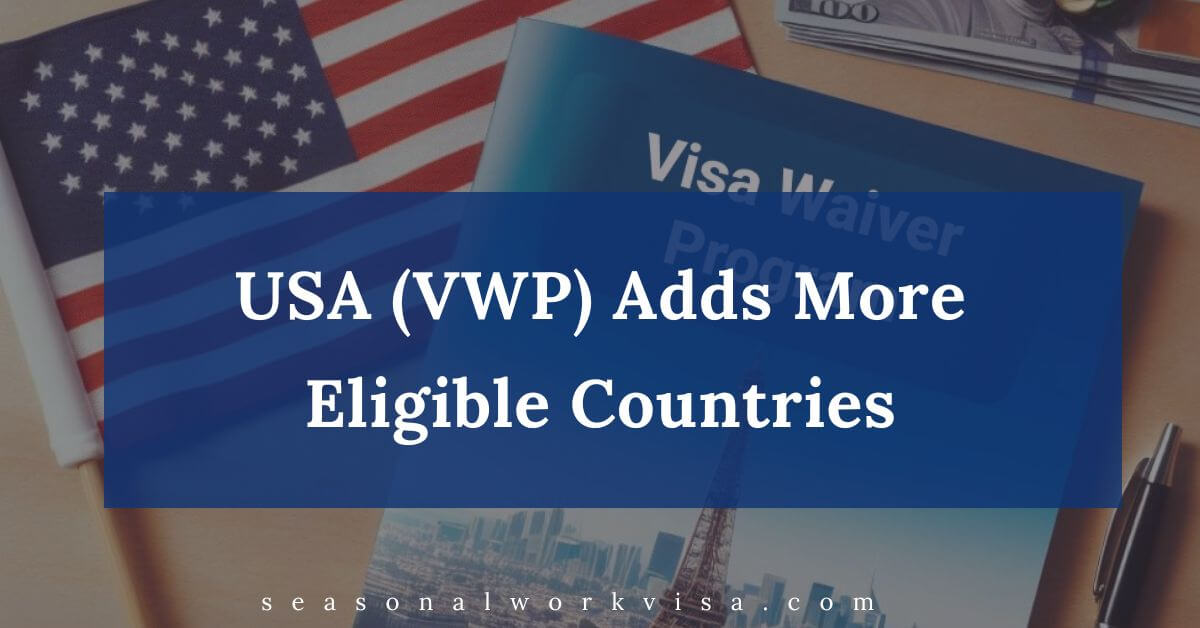 USA (VWP) Adds More Eligible Countries 2025 - Guide
