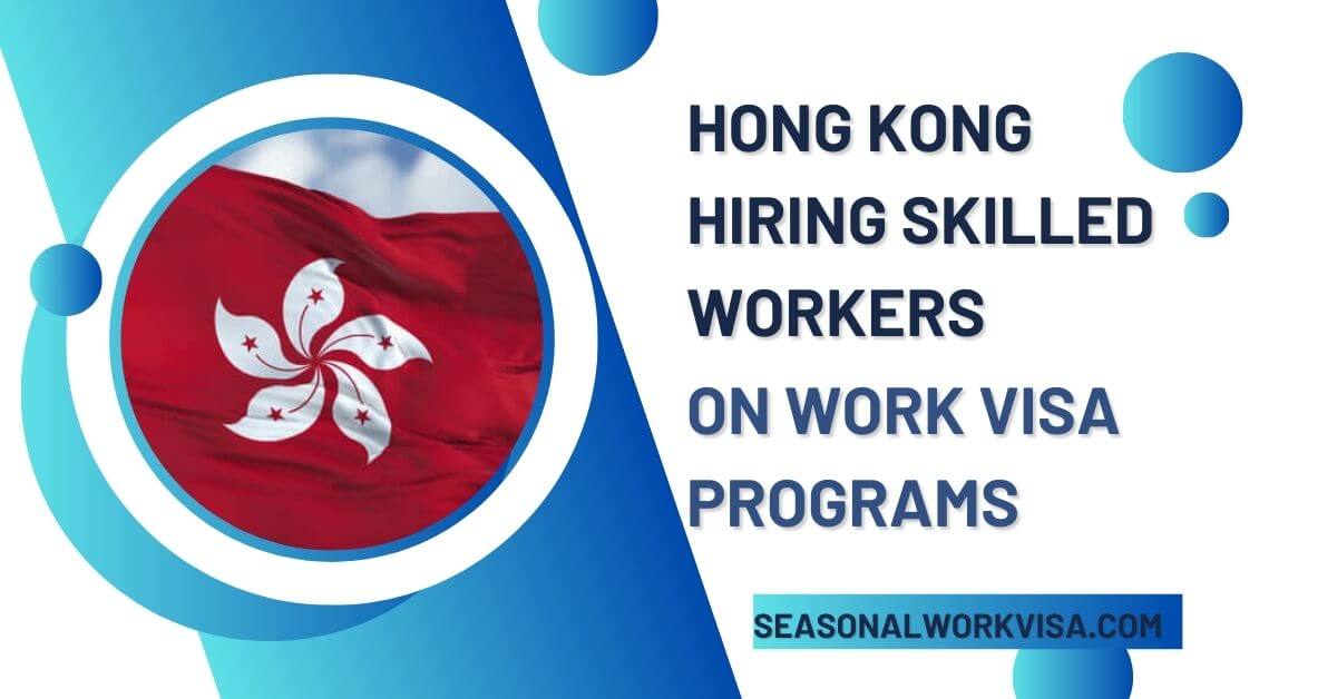 Hong Kong Hiring Skilled Workers on Work Visa Programs 2025