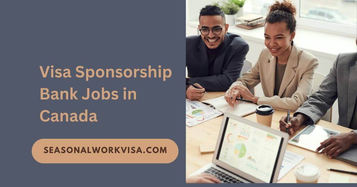 Visa Sponsorship Bank Jobs in Canada 2025 - Apply Now