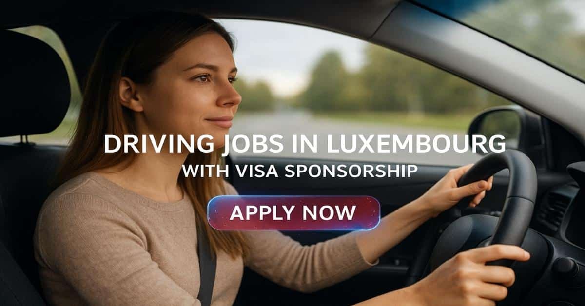 Driving Jobs in Luxembourg with Visa Sponsorship 2026