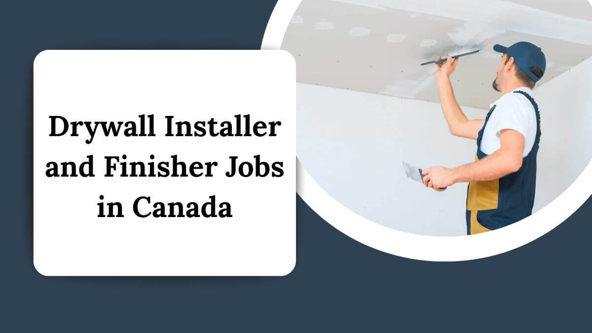 Drywall Installer and Finisher Jobs in Canada 2026 - Apply Now