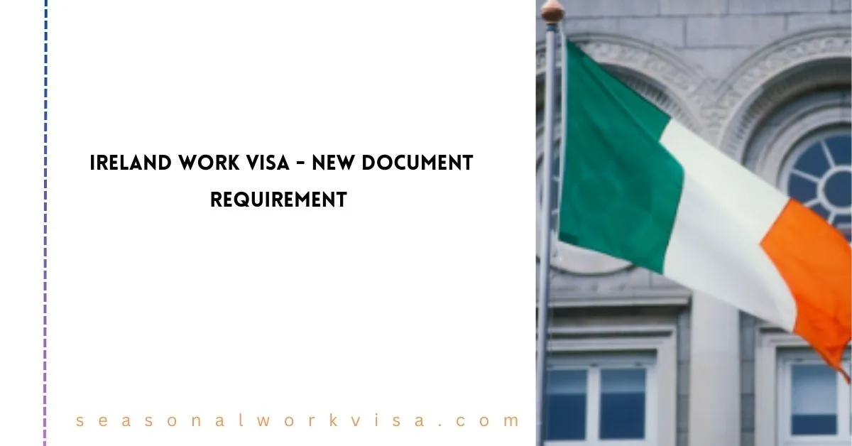 Ireland Work Visa 2025 - New Document Requirement