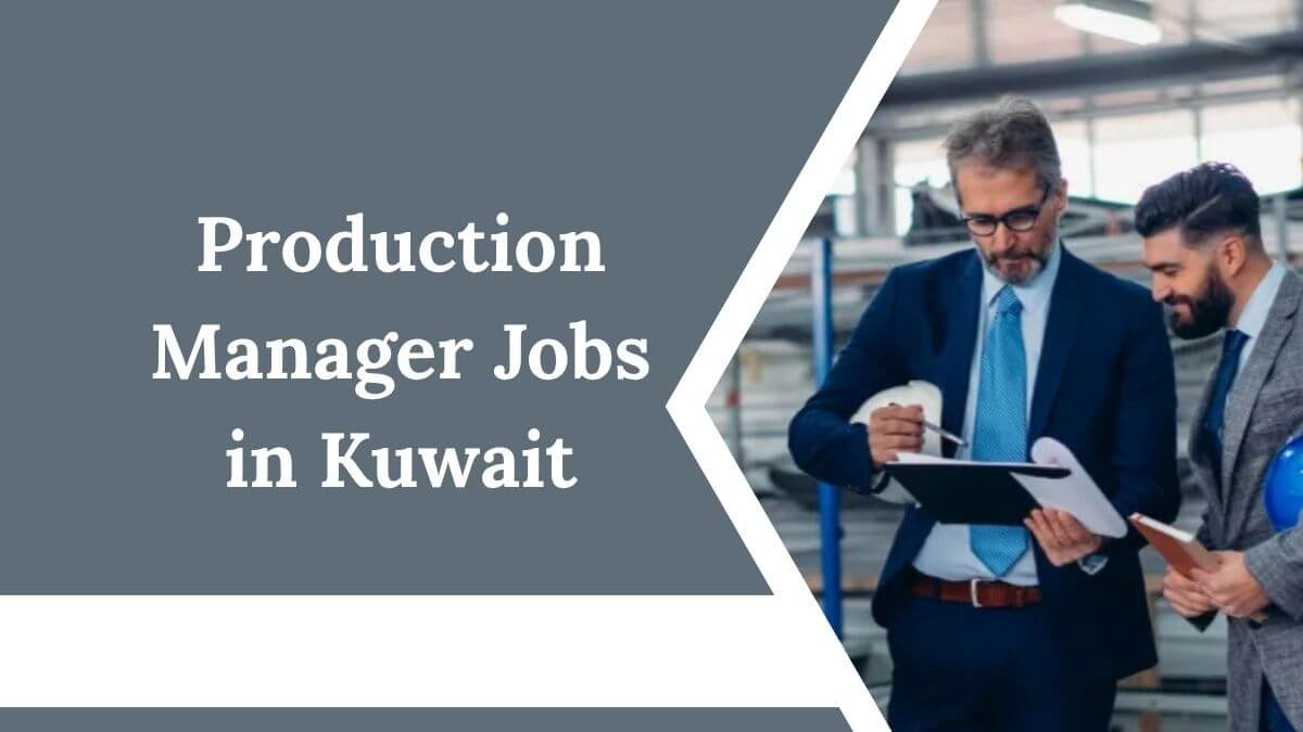 Production Manager Jobs in Kuwait 2026