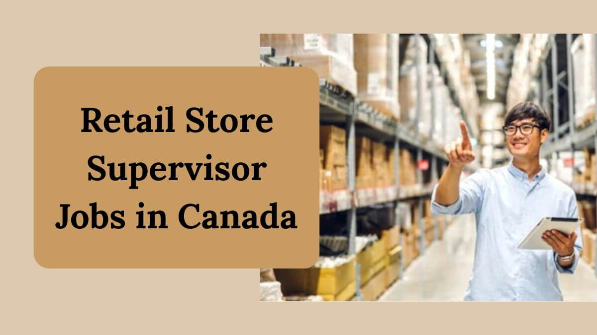 Retail Store Supervisor Jobs in Canada 2025 - Apply Now