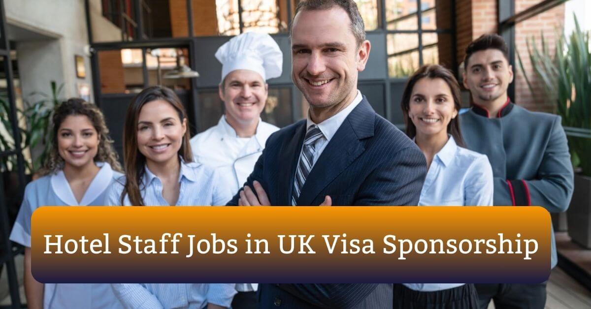 Hotel Staff Jobs in UK Visa Sponsorship 2026
