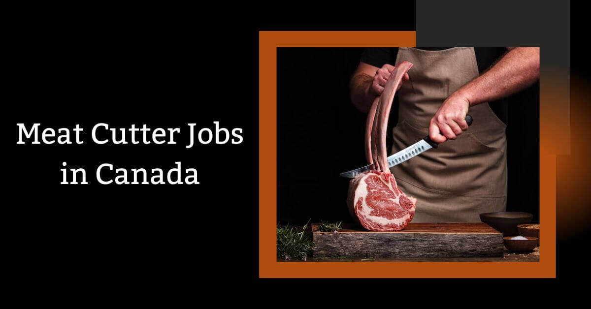 Meat Cutter Jobs in Canada 2025 - Apply Now