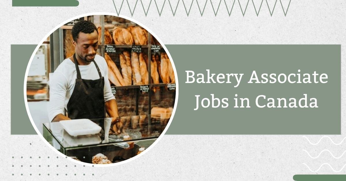 Bakery Associate Jobs in Canada 2026 - Visa Sponsorship