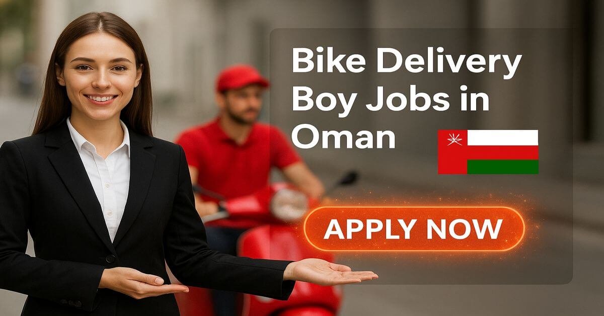 Bike Delivery Boy Jobs in Oman 2026 - Apply Now