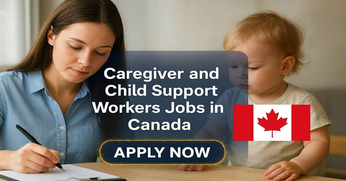 Caregiver and Child Support Workers Jobs in Canada 2026