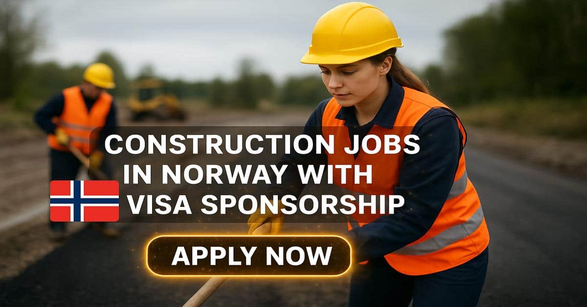Construction Jobs in Norway with Visa Sponsorship 2026