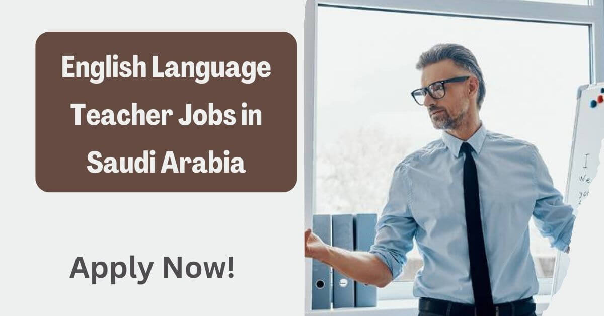 English Language Teacher Jobs in Saudi Arabia 2026