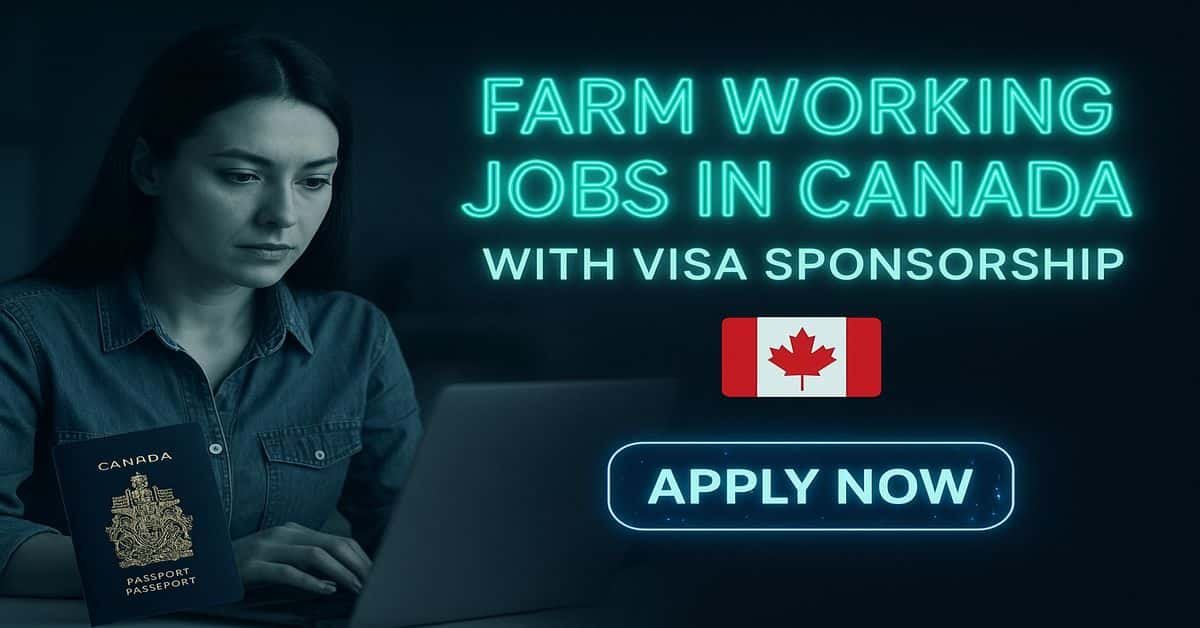 Farm Working Jobs in Canada with Visa Sponsorship 2026