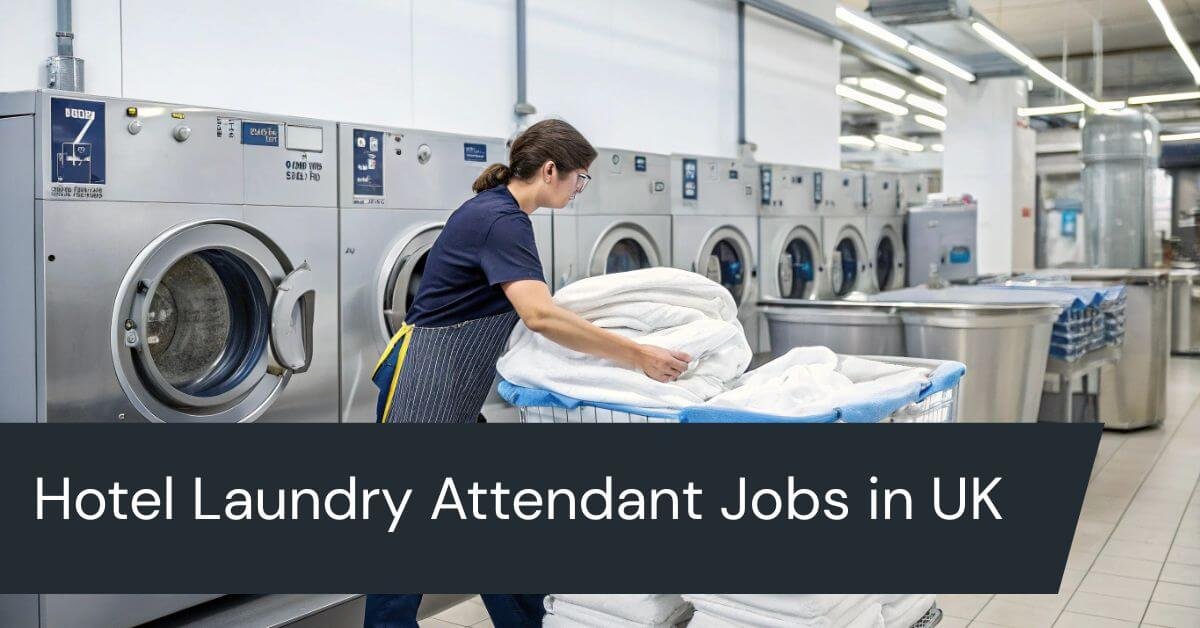 Hotel Laundry Attendant Jobs in UK 2026