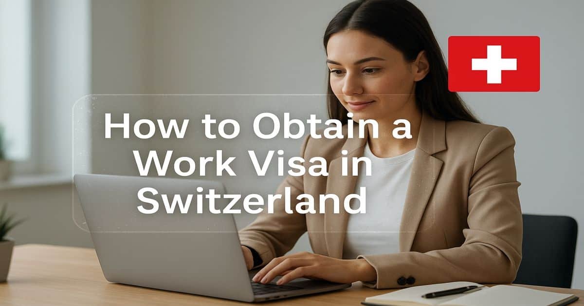 How to Obtain a Work Visa in Switzerland 2026
