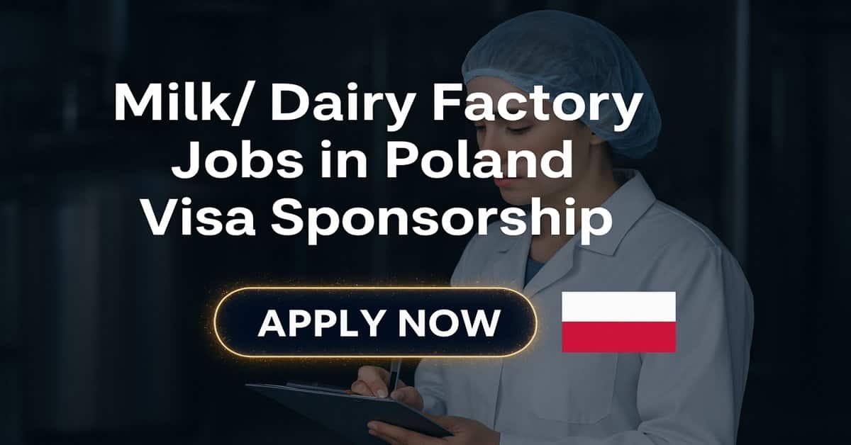 Milk/ Dairy Factory Jobs in Poland Visa Sponsorship 2026