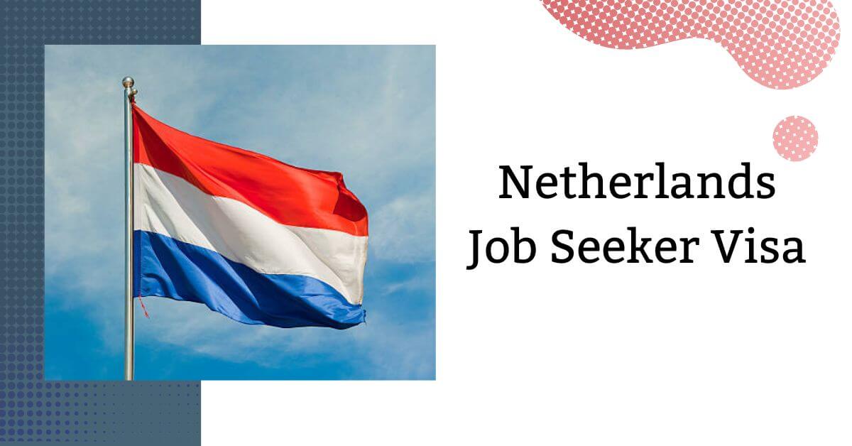 Netherlands Job Seeker Visa 2026 - Eligibility Requirements