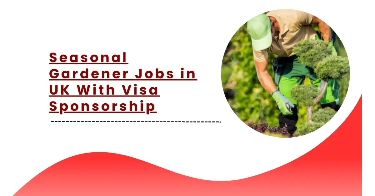 Seasonal Gardener Jobs in UK With Visa Sponsorship 2026