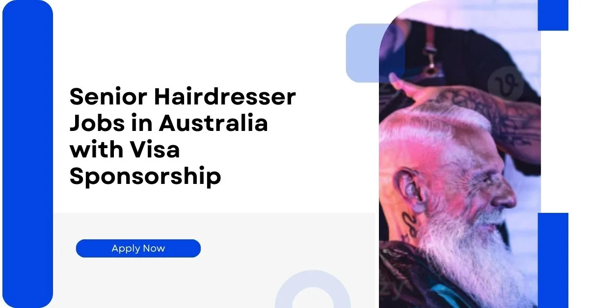 Senior Hairdresser Jobs in Australia with Visa Sponsorship 2026