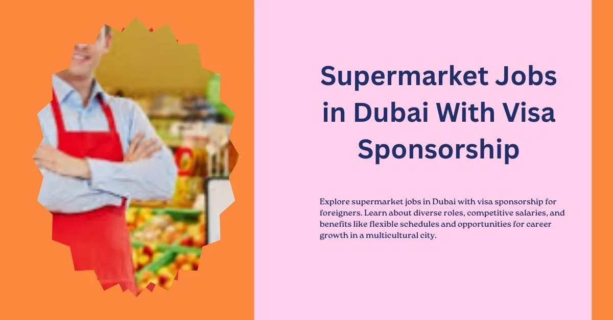 Supermarket Jobs in Dubai With Visa Sponsorship 2026