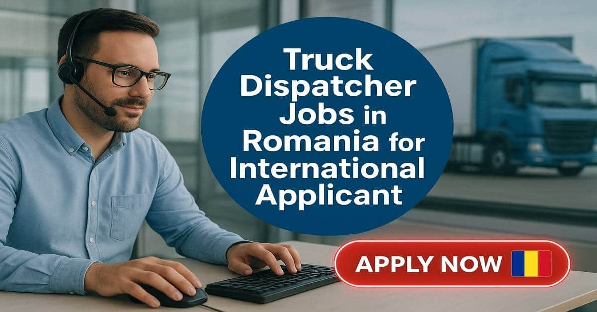 Truck Dispatcher Jobs in Romania for International Applicant