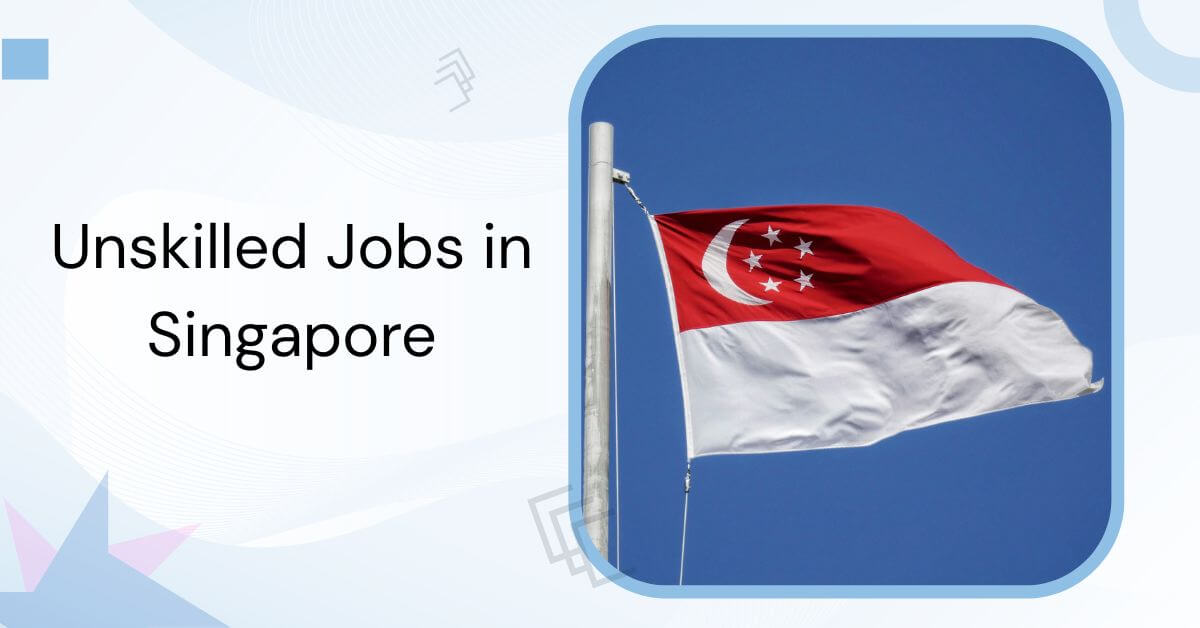 Unskilled Jobs in Singapore 2026 - Visa Sponsorship