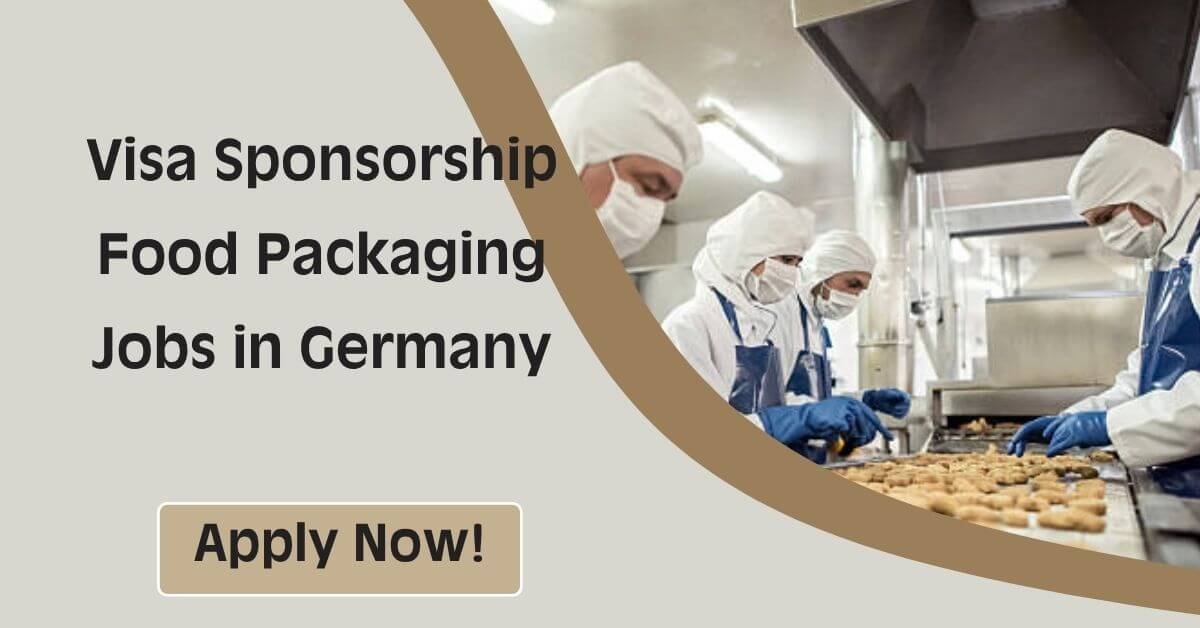 Visa Sponsorship Food Packaging Jobs in Germany 2026