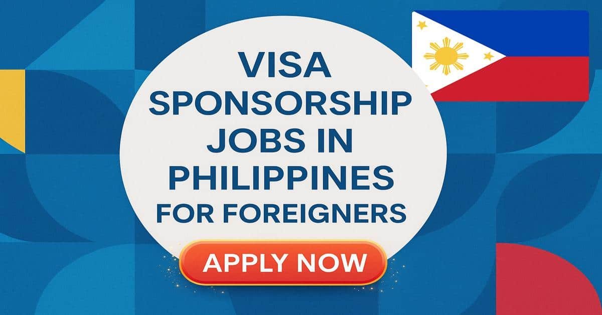 Visa Sponsorship Jobs in Philippines for Foreigners 2026
