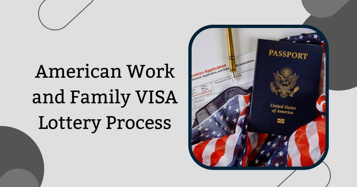 American Work and Family VISA Lottery Process - H-1B With H-4 VISA