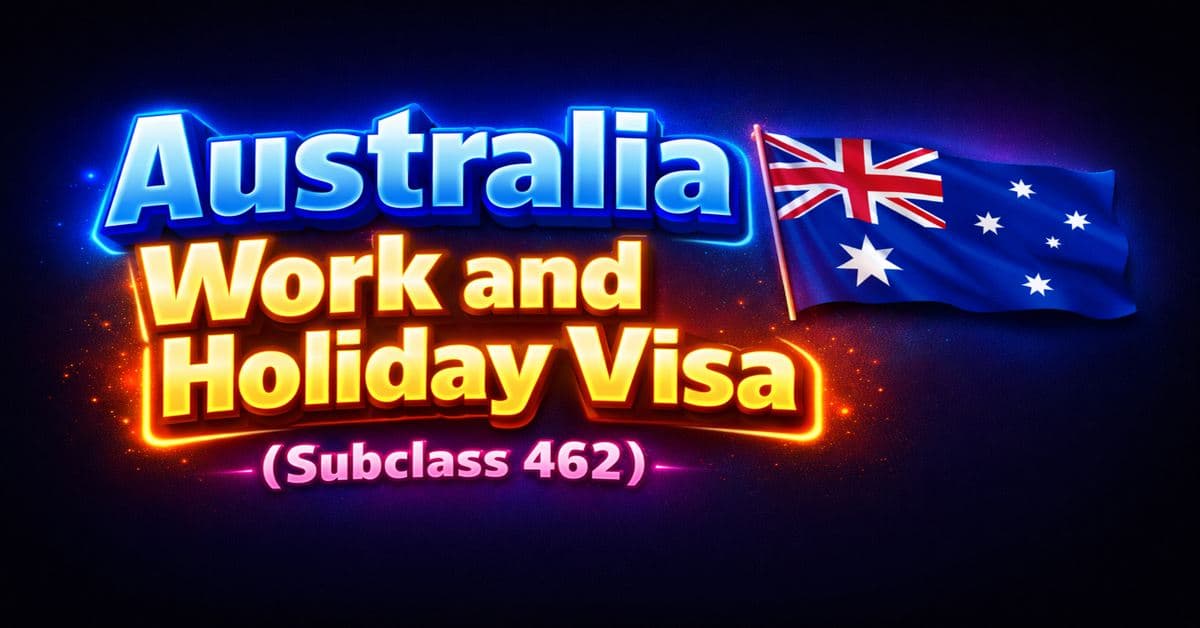 Australia Work and Holiday Visa (Subclass 462) 2026