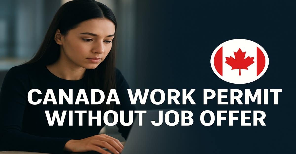 Canada Work Permit Without Job Offer 2026