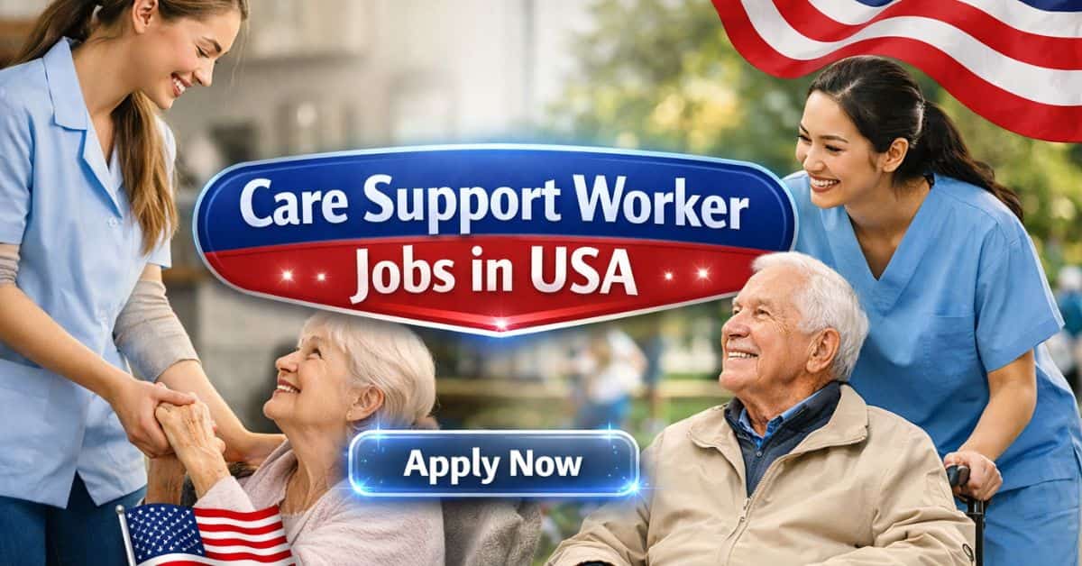 Care Support Worker Jobs in USA 2026 - Visa Sponsorship