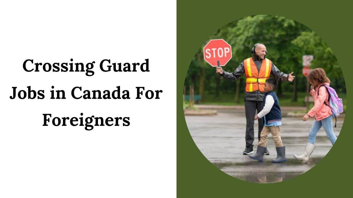 Crossing Guard Jobs in Canada For Foreigners 2025 - Apply Now