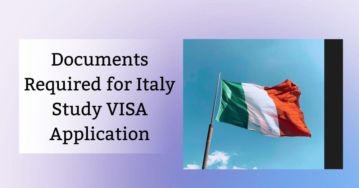 Documents Required for Italy Study VISA Application