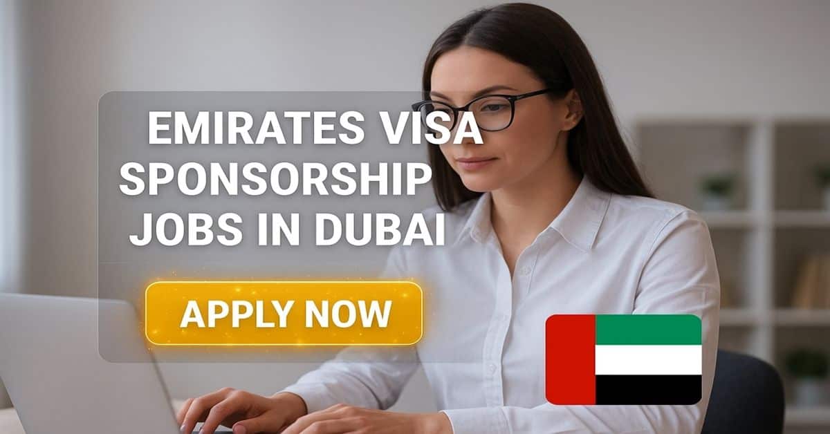 Emirates Visa Sponsorship Jobs in Dubai 2026
