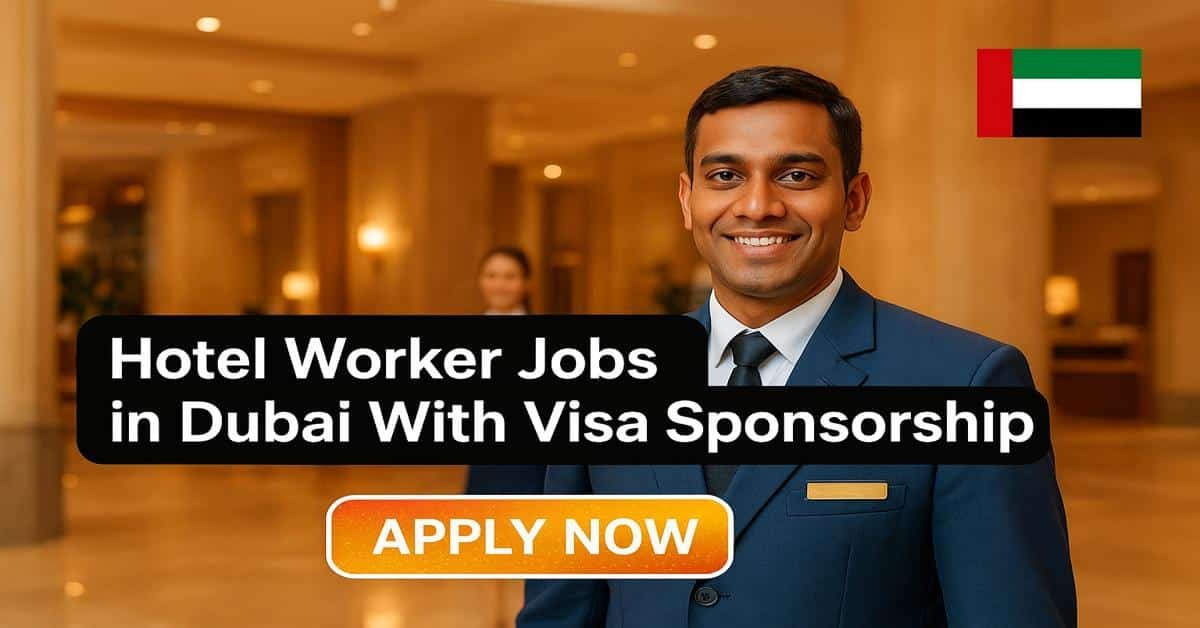 Hotel Worker Jobs in Dubai With Visa Sponsorship 2026