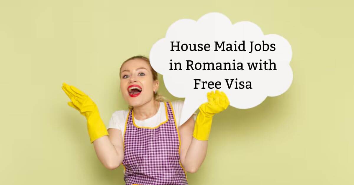 House Maid Jobs in Romania with Free Visa 2026 - Apply Now