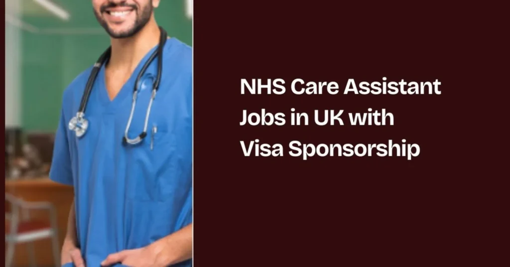 NHS Care Assistant Jobs in UK with Visa Sponsorship 2026