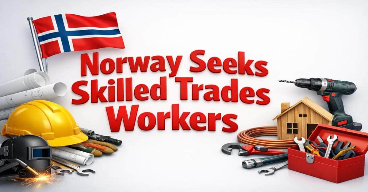Norway Seeks Skilled Trades Workers - Work and Family Visa