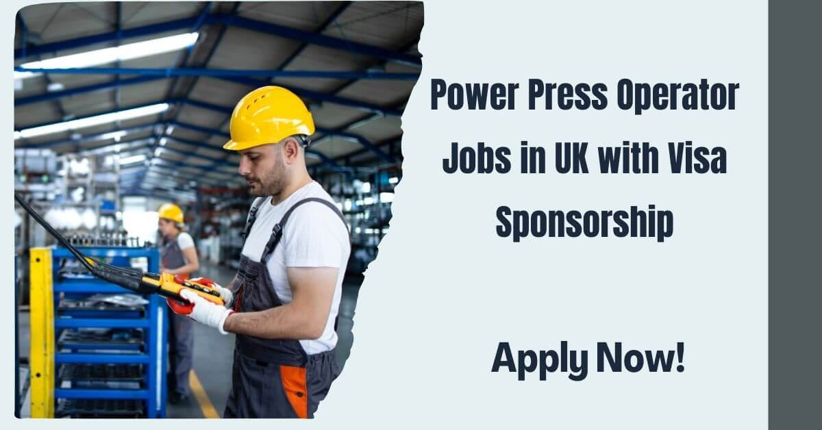 Power Press Operator Jobs in UK with Visa Sponsorship 2026