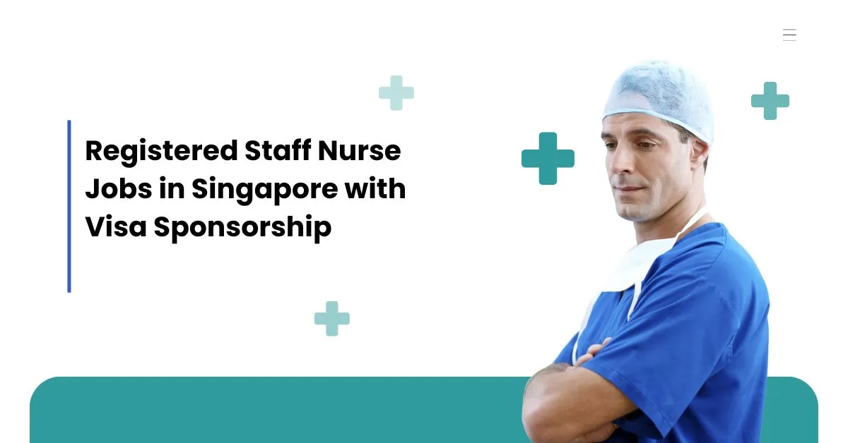 Registered Staff Nurse Jobs in Singapore with Visa Sponsorship