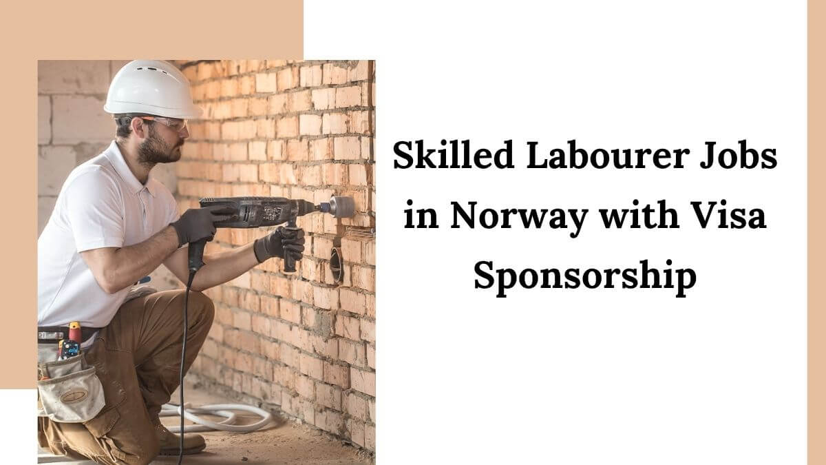 Skilled Labourer Jobs in Norway with Visa Sponsorship 2026