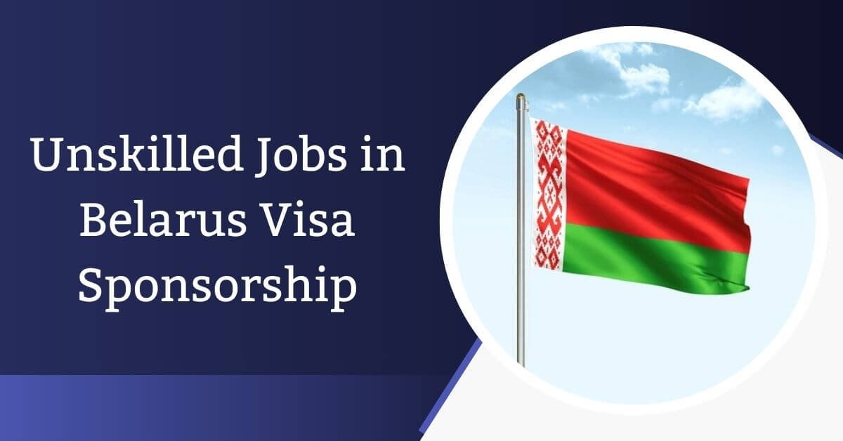 Unskilled Jobs in Belarus Visa Sponsorship 2026