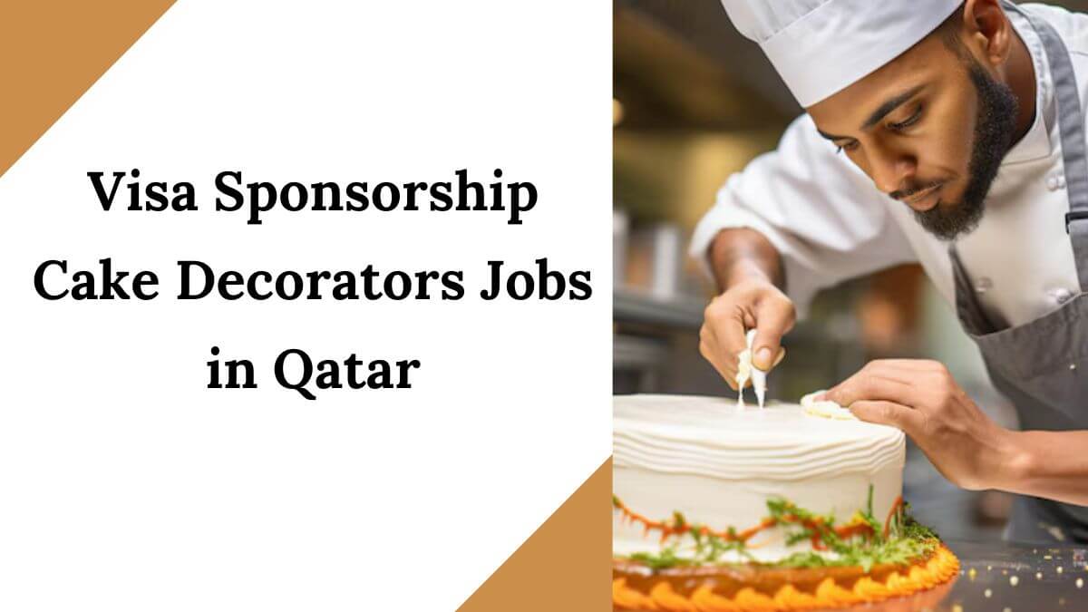 Visa Sponsorship Cake Decorators Jobs in Qatar 2026 - Apply Now